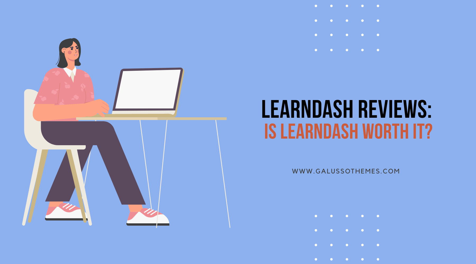 LearnDash Reviews : Is LearnDash Worth it? - GalussoThemes