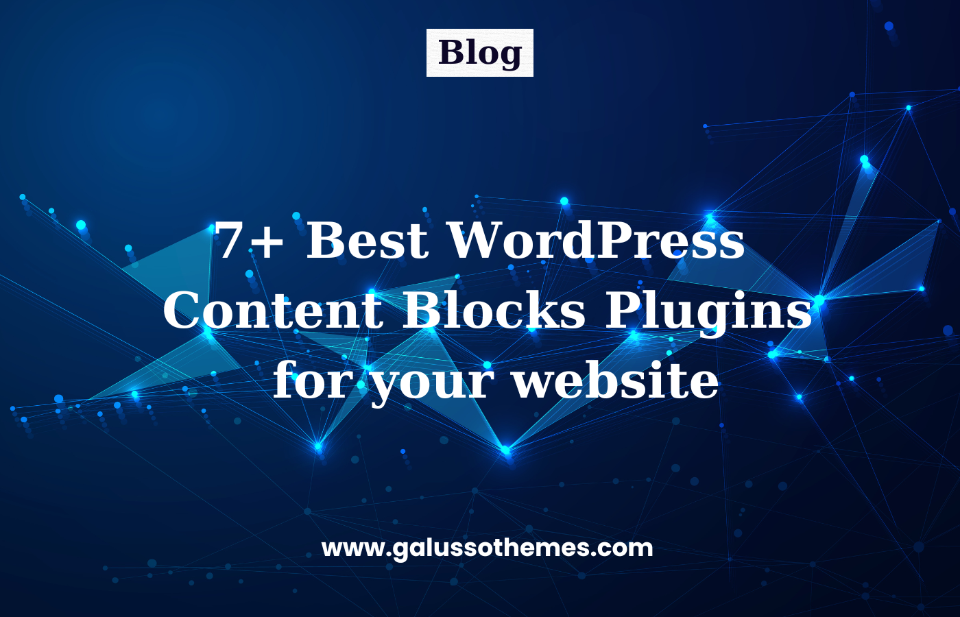 7+ Best WordPress Content Blocks Plugins - GalussoThemes