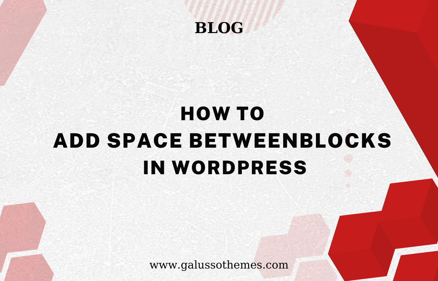 How To Add Space Between Blocks In WordPress 2023 GalussoThemes