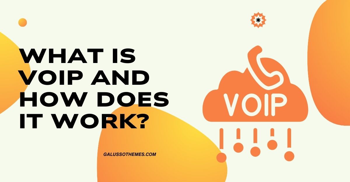 What is VoIP and How Does it Work? - GalussoThemes